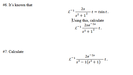 Solved #6. It's known that C-1 2s t = tsint. 52 + 12 Using | Chegg.com
