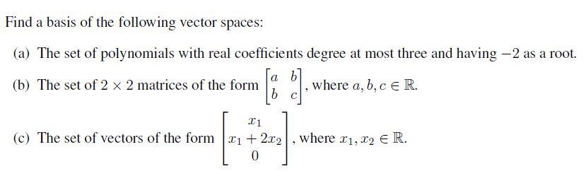 Solved Find a basis of the following vector spaces: (a) The | Chegg.com