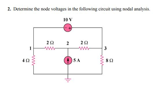 Solved 2. Determine the node voltages in the following | Chegg.com