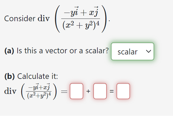 Solved Consider div (-y(vec(i))+x(vec(j))(x2+y2)4).(a) ﻿Is | Chegg.com