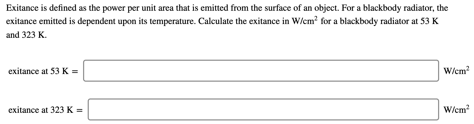 Solved Exitance is defined as the power per unit area that | Chegg.com