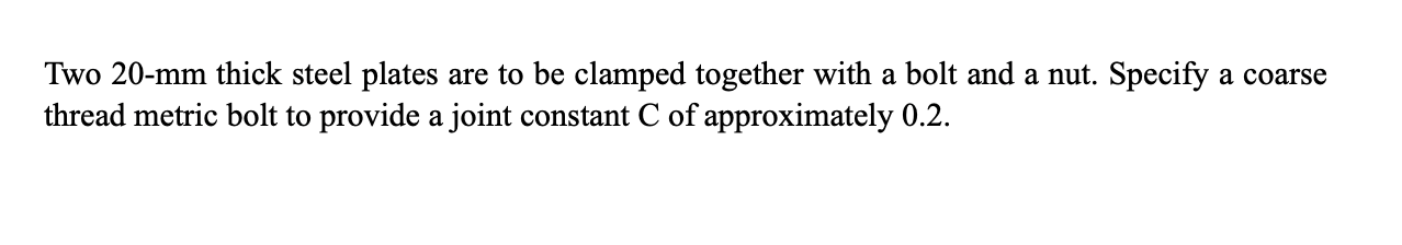 Solved Two 20-mm thick steel plates are to be clamped | Chegg.com