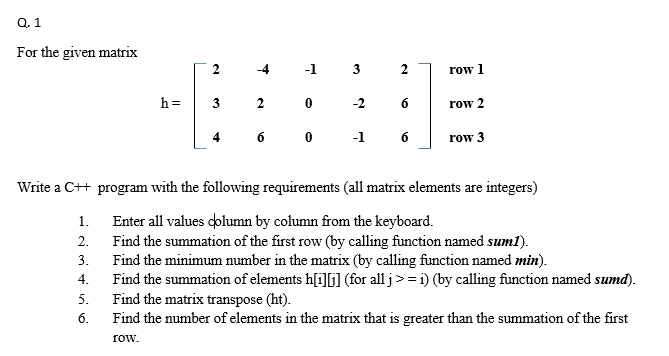 Solved Q.1 For the given matrix 2 -4 -1 3 2 row 1 h= 3 2 0 | Chegg.com