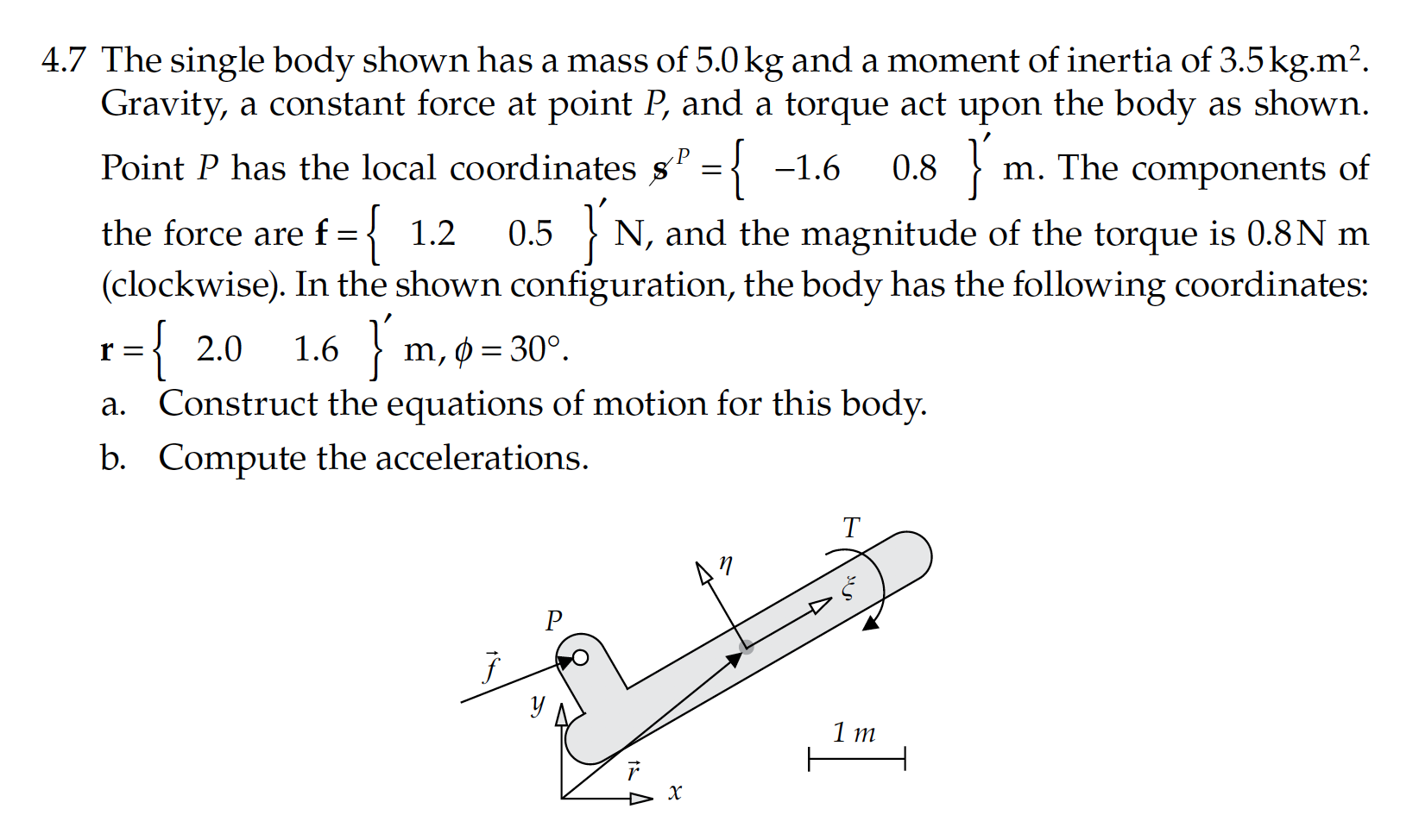 4.7 The single body shown has a mass of 5.0 kg and a | Chegg.com