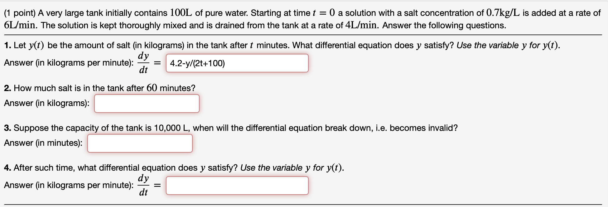 Solved (1 point) A very large tank initially contains 100L | Chegg.com