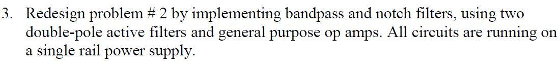 Solved Design and simulate a bandpass and notch filter with | Chegg.com