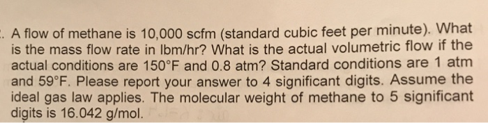 Solved A flow of methane is 10,000 scfm (standard cubic feet | Chegg.com