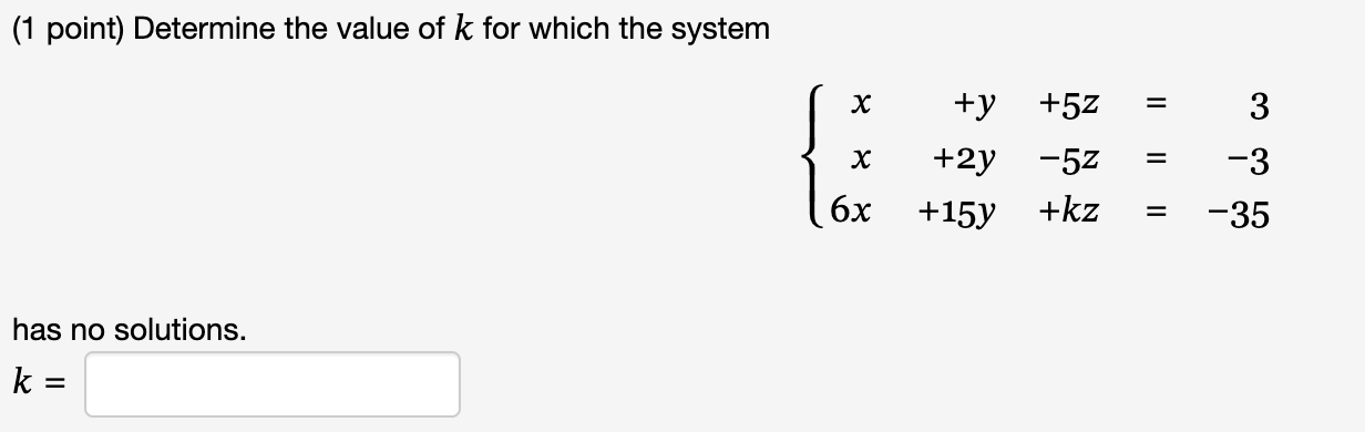 Solved (1 point) Determine the value of k for which the | Chegg.com