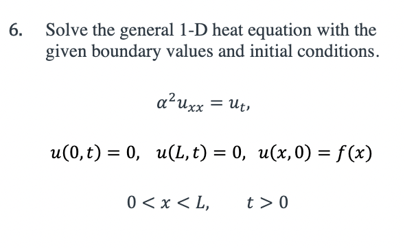 Solved Solve the general 1-D heat equation with the given | Chegg.com