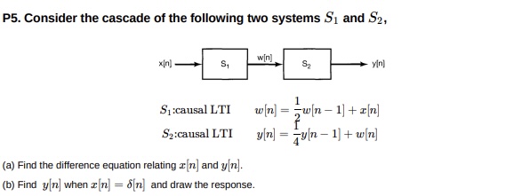 Solved P5. Consider the cascade of the following two systems | Chegg.com