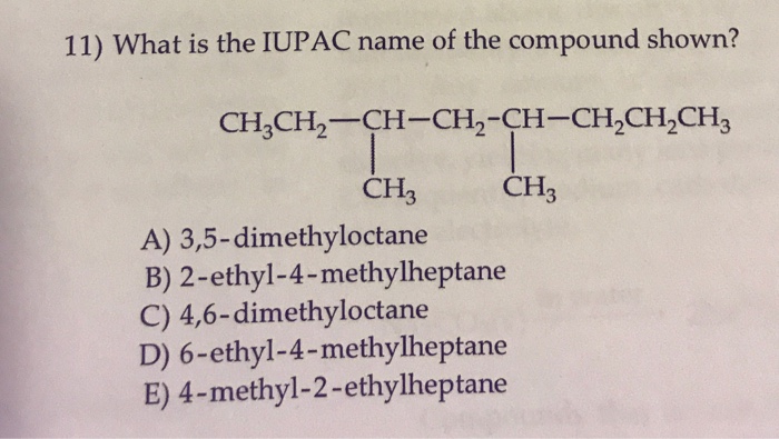 Solved What is the IUPAC name of the compound shown? A) 3, | Chegg.com