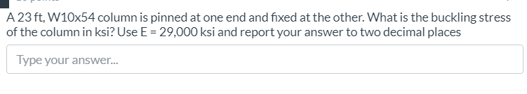 Solved A 23 ft, W10x54 column is pinned at one end and fixed | Chegg.com