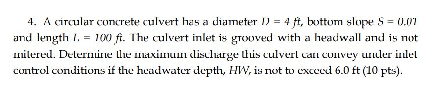 Solved 4. A circular concrete culvert has a diameter D=4ft, | Chegg.com