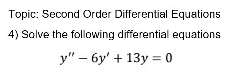 Solved Topic: Second Order Differential Equations 4) Solve | Chegg.com