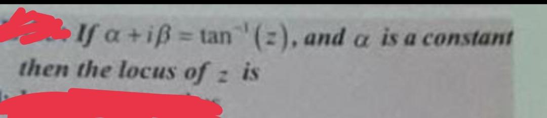 Solved If a +iß = tan " (a), and a is a constant then the | Chegg.com