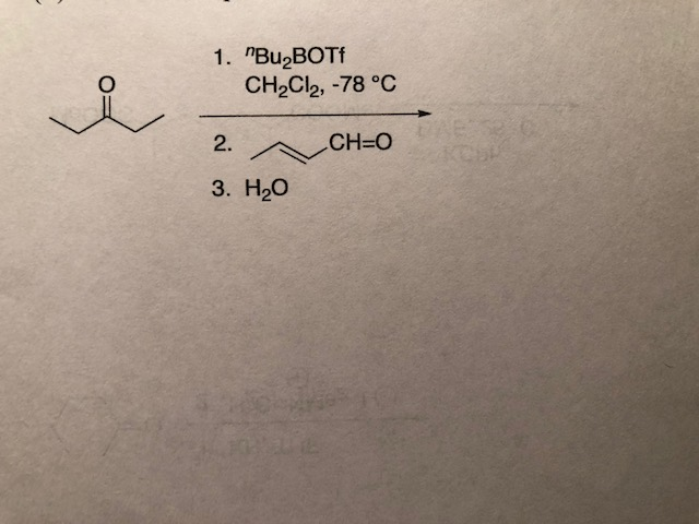 Solved 1. Bu2BOTf CH2Cl2, -78 °C 2. 3. H20 | Chegg.com