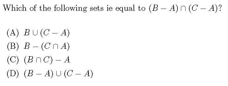 Solved Which of the following sets ie equal to (B−A)∩(C−A) ? | Chegg.com