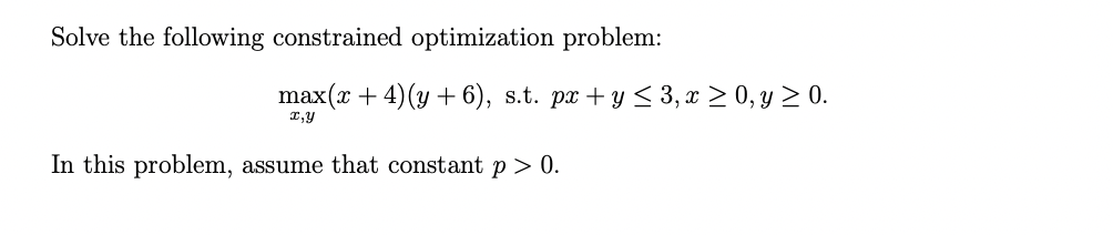 Solved Solve the following constrained optimization problem: | Chegg.com