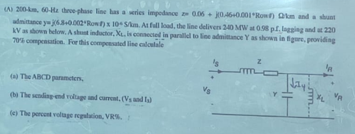 Solved (A) 200-km,60-Hz ﻿three-phase line has a series | Chegg.com