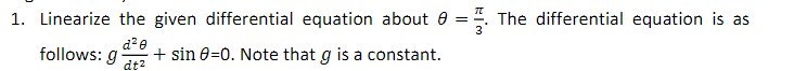 Solved 1. Linearize the given differential equation about | Chegg.com