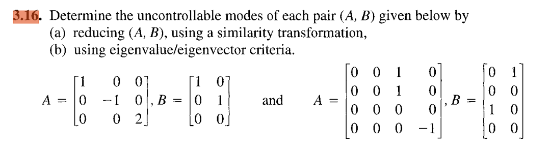Solved 16. Determine the uncontrollable modes of each pair | Chegg.com
