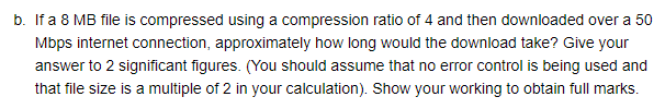 Solved b. If a 8MB file is compressed using a compression | Chegg.com