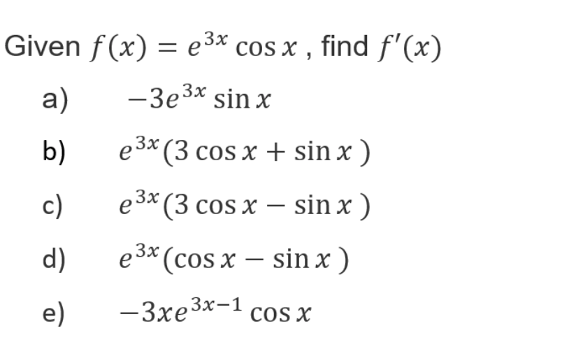 Solved Given f(x) = (3x cos x , find f'(x) a) - 3e3x sin x | Chegg.com