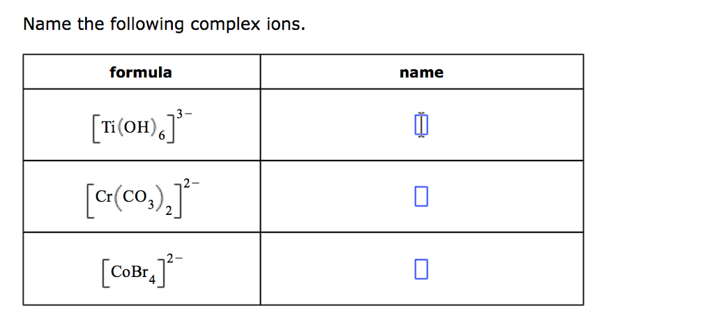 Solved Name the following complex ions. formula name Ti(OH)6 | Chegg.com