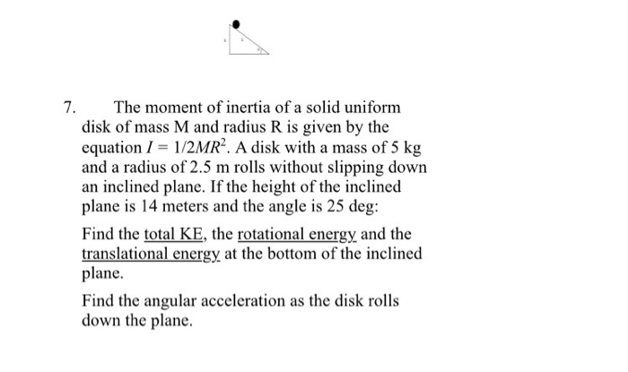 Solved 7. The moment of inertia of a solid uniform disk of | Chegg.com