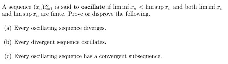 Solved A sequence (xn)n=1∞ ﻿is said to oscillate if | Chegg.com