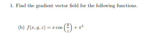 Solved 1. Find the gradient vector field for the following | Chegg.com