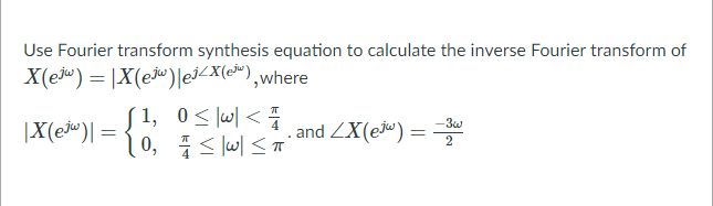 Solved Use Fourier transform synthesis equation to calculate | Chegg.com