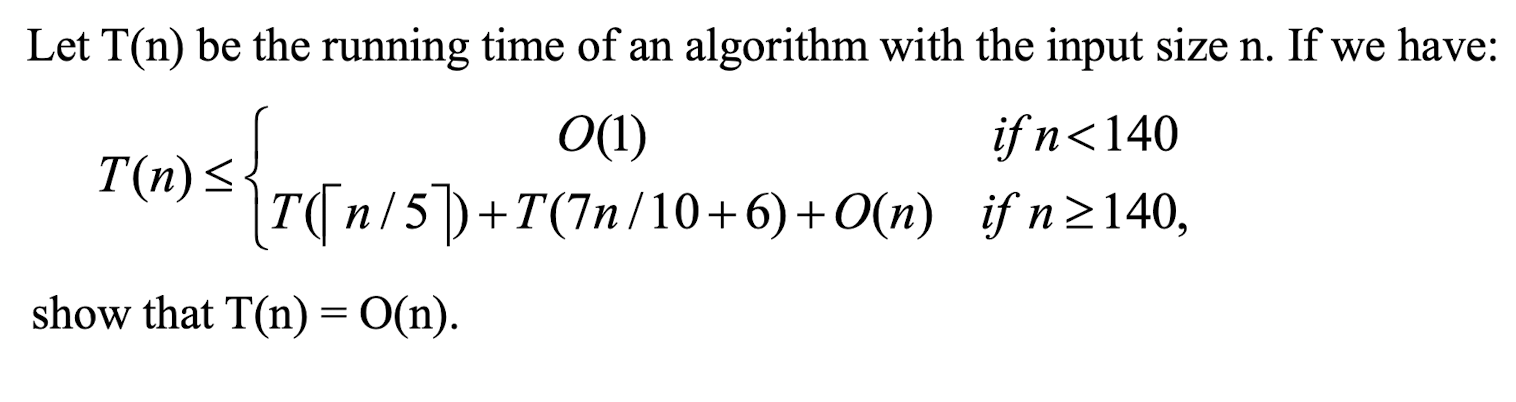 Solved Let T(n) be the running time of an algorithm with the | Chegg.com