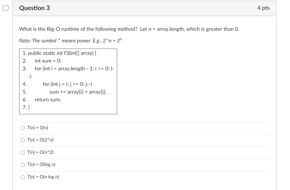 Solved Question 3 4 pts What is the Big-O runtime of the | Chegg.com