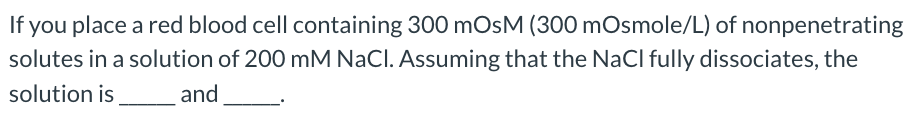 Solved If you place a red blood cell containing 300 mOsM | Chegg.com