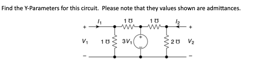 Solved ind the Y-Parameters for this circuit. Please note | Chegg.com
