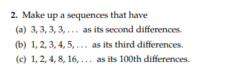 Solved 2. Make up a sequences that have (a) 3,3,3,3,... as | Chegg.com