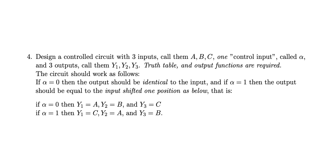 Solved 4. Design a controlled circuit with 3 inputs, call | Chegg.com