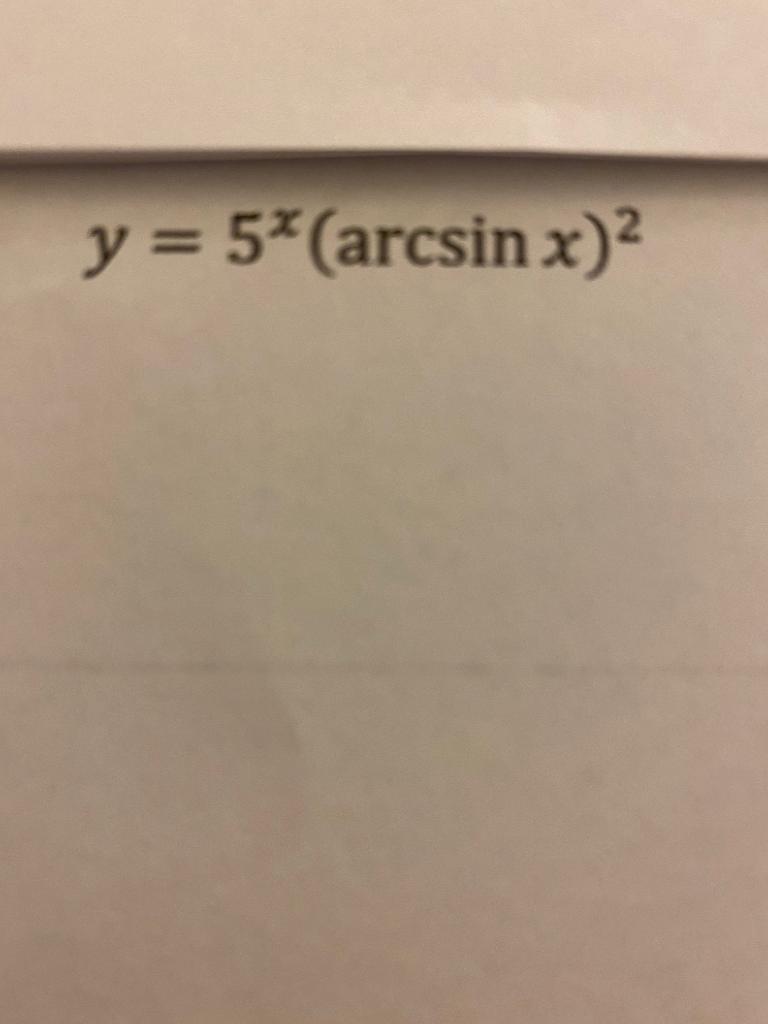 Solved y = 5*(arcsin x)? | Chegg.com