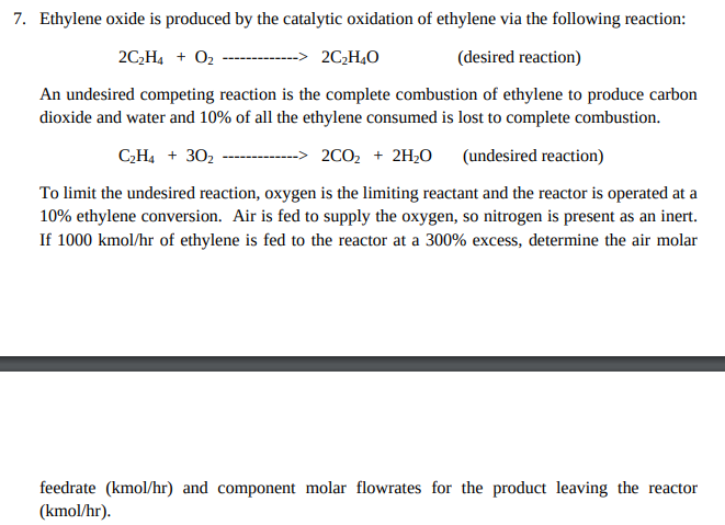 Solved 7. Ethylene oxide is produced by the catalytic | Chegg.com