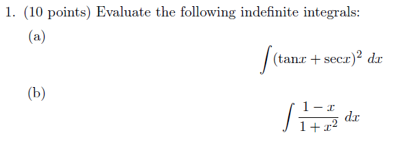 Solved (10 points) Evaluate the following indefinite | Chegg.com