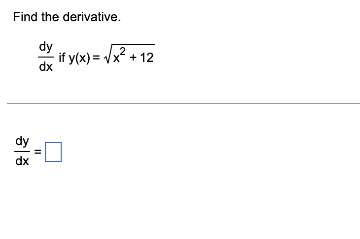 Solved Find the derivative. dxdy if y(x)=x2+12 dxdy= | Chegg.com