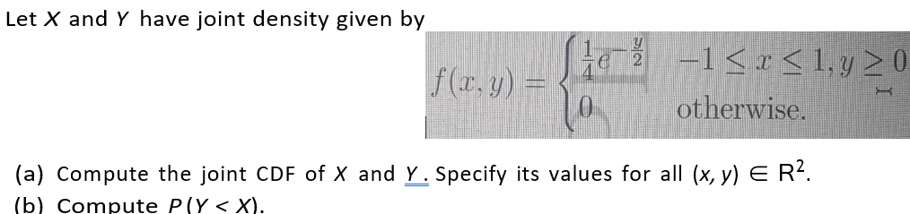 Solved Let X and Y have joint density given by f(x, y) = Ž | Chegg.com