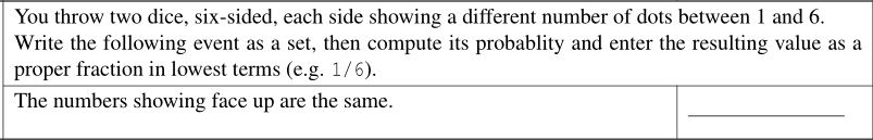 Solved You throw two dice, six-sided, each side showing a | Chegg.com