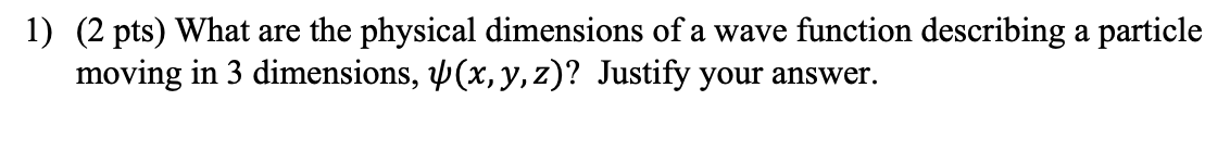 Solved (2 ﻿pts) ﻿What are the physical dimensions of a wave | Chegg.com
