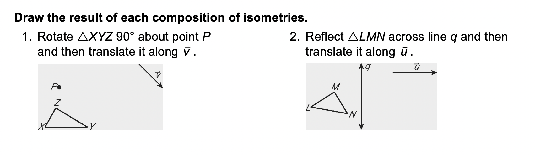 Solved Draw the result of each composition of isometries. 1. | Chegg.com