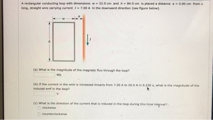 Solved A rectangular conducting loop with dimensions w- 22.0 | Chegg.com