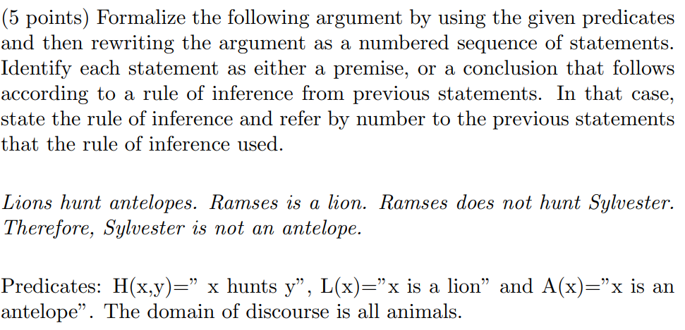 Solved (5 points) Formalize the following argument by using | Chegg.com