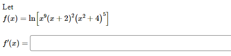 Solved Let f(x)=ln[x9(x+2)2(x2+4)5]f′(x)= | Chegg.com
