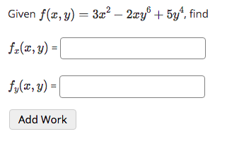Given f(x,y)=3x2−2xy6+5y4, find fx(x,y)= fy(x,y)={ | Chegg.com